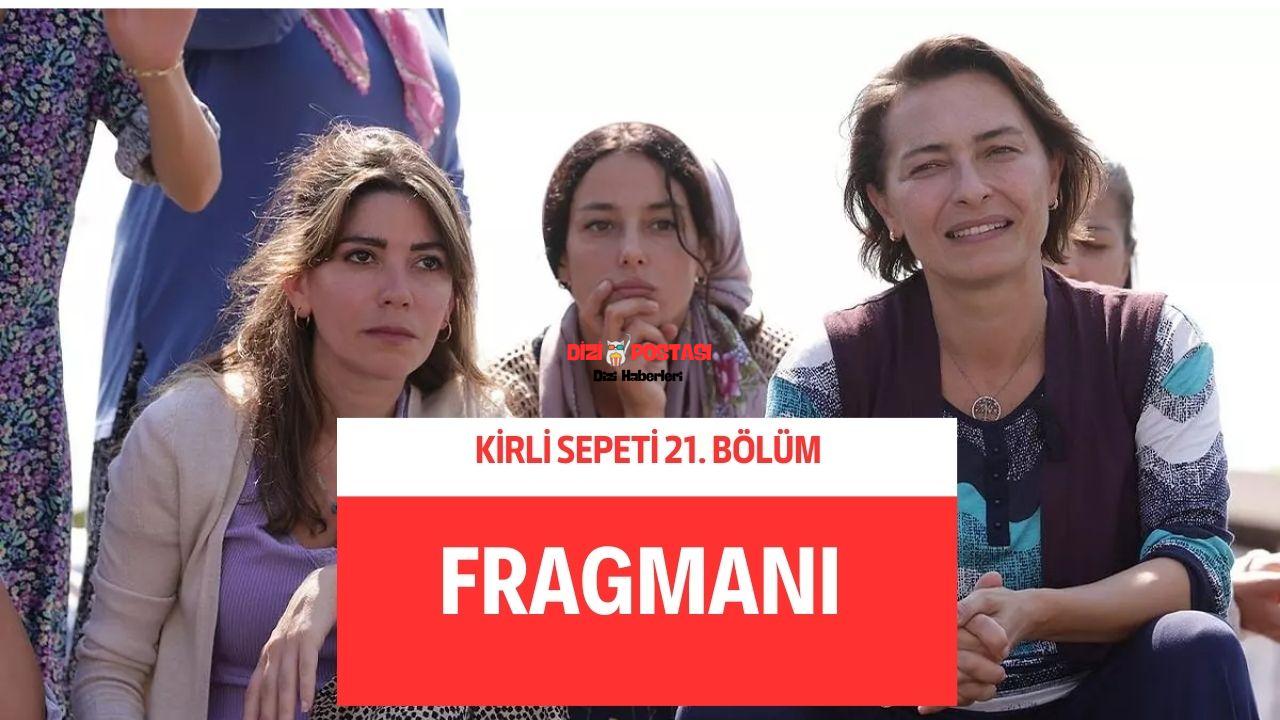 Kirli Sepeti 21. Bölüm ilk fragmanı yayınlandı! - Dizi Postası